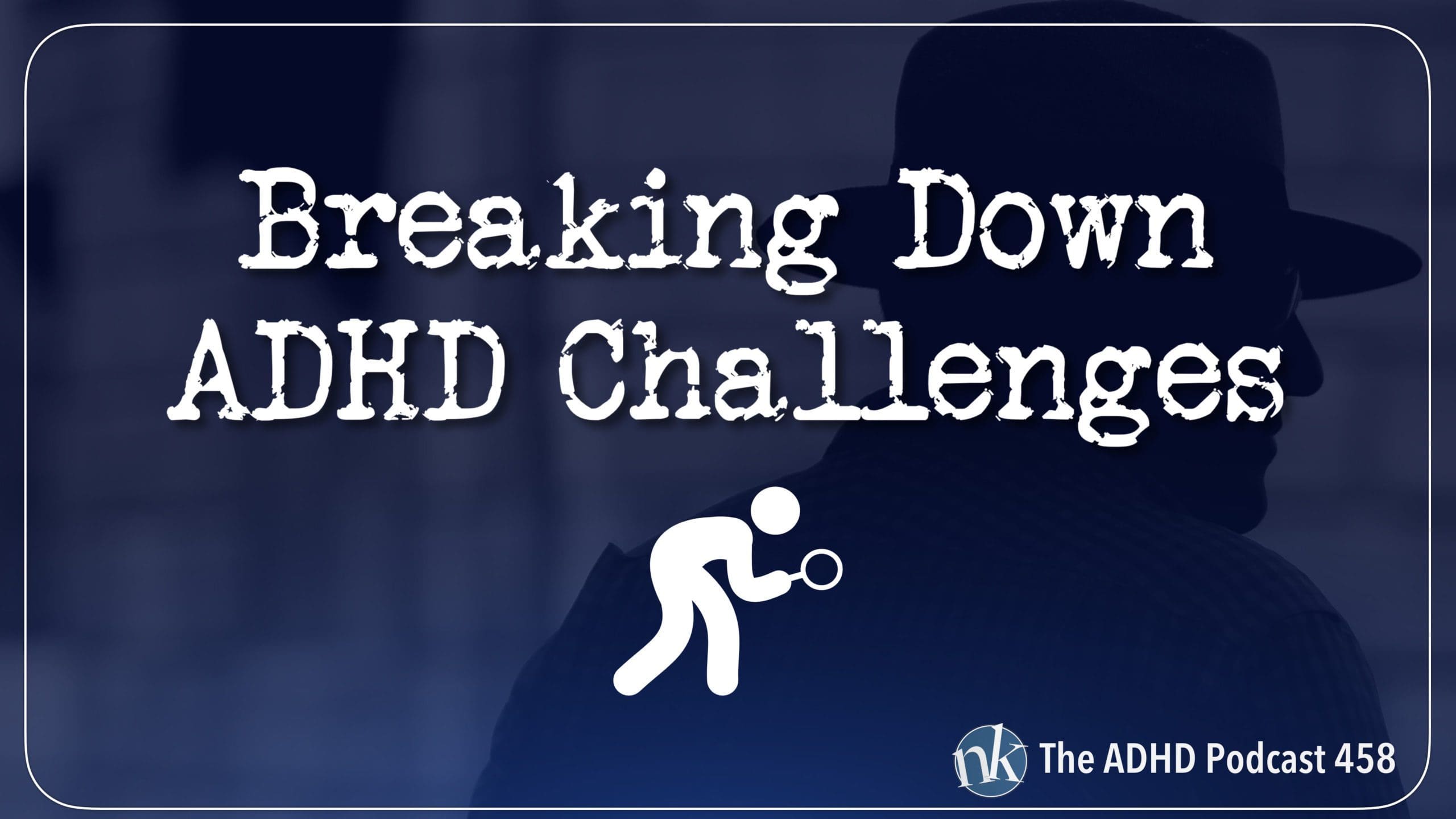 Breaking Down an ADHD Challenge • TruStory FM