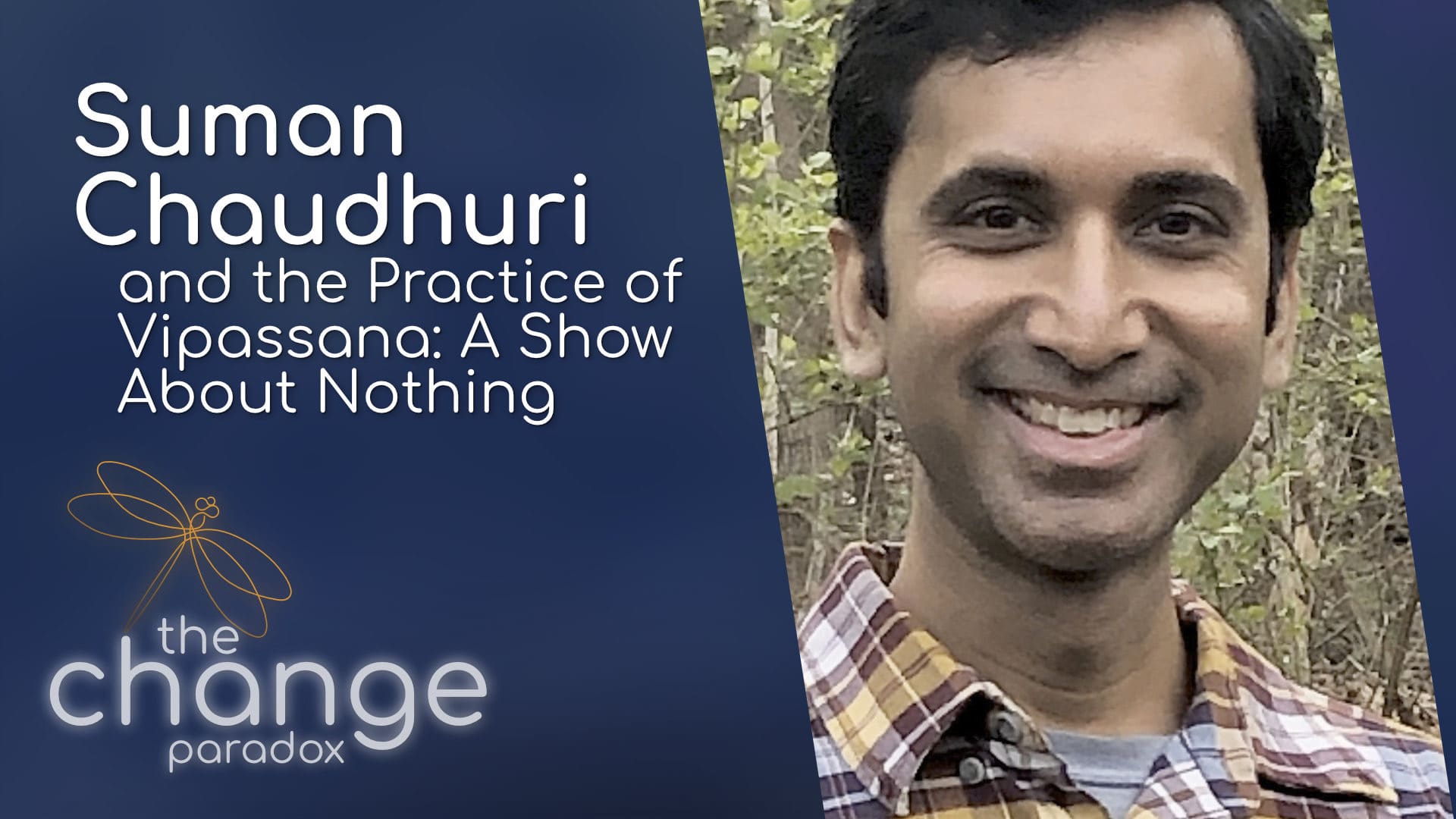 Suman Chaudhuri and the Practice of Vipassana: A Show About Nothing ...
