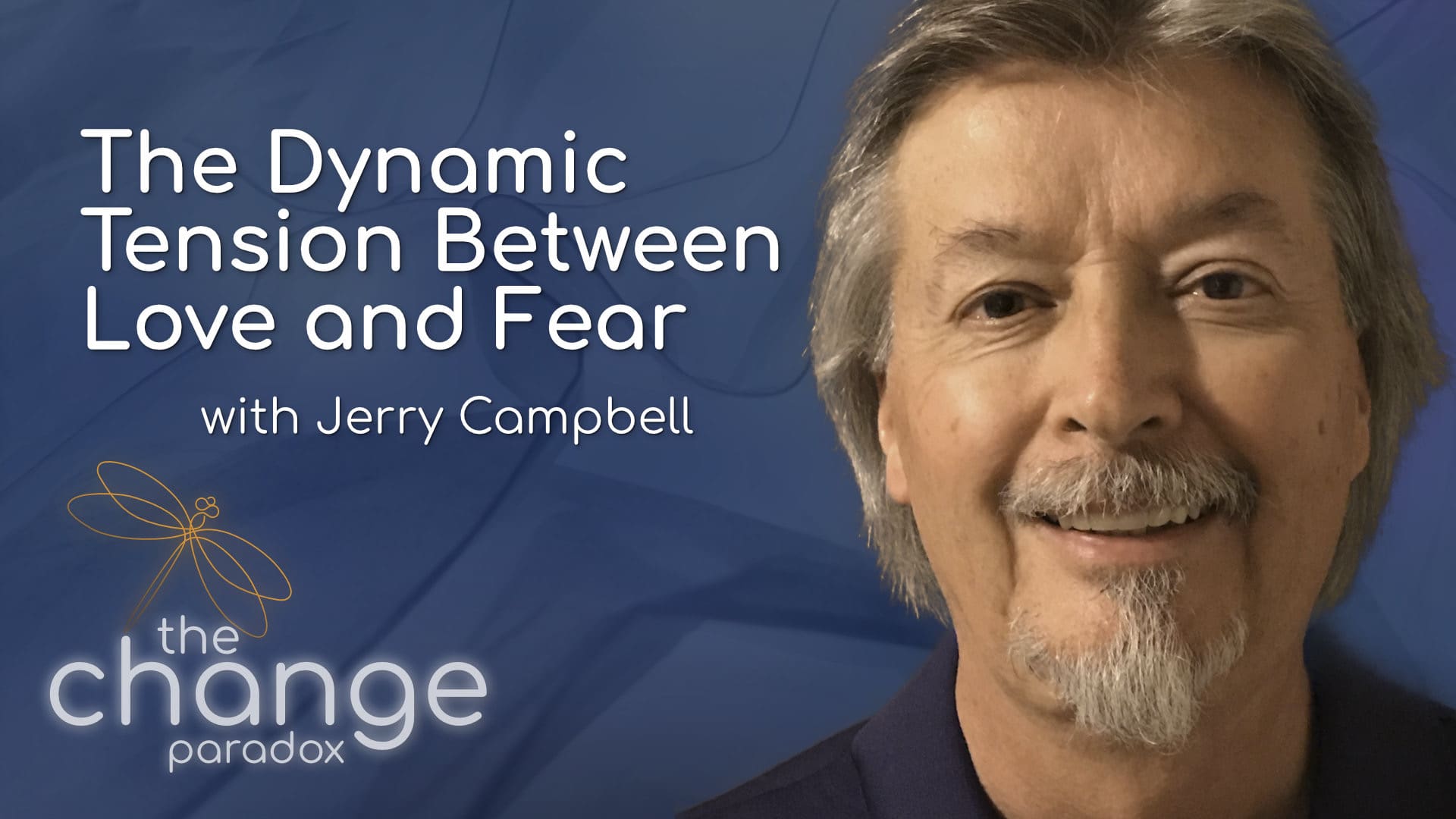Jerry Campbell and the Dynamic Tension Between Love and Fear • TruStory FM