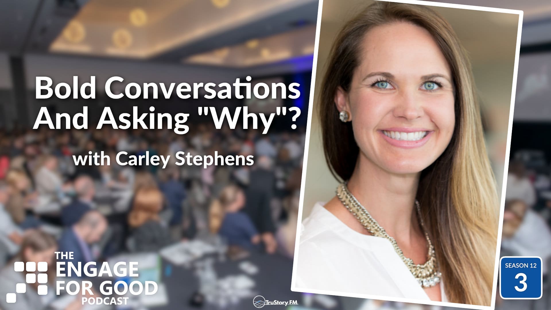 Bold Conversations And Asking "Why?" • TruStory FM