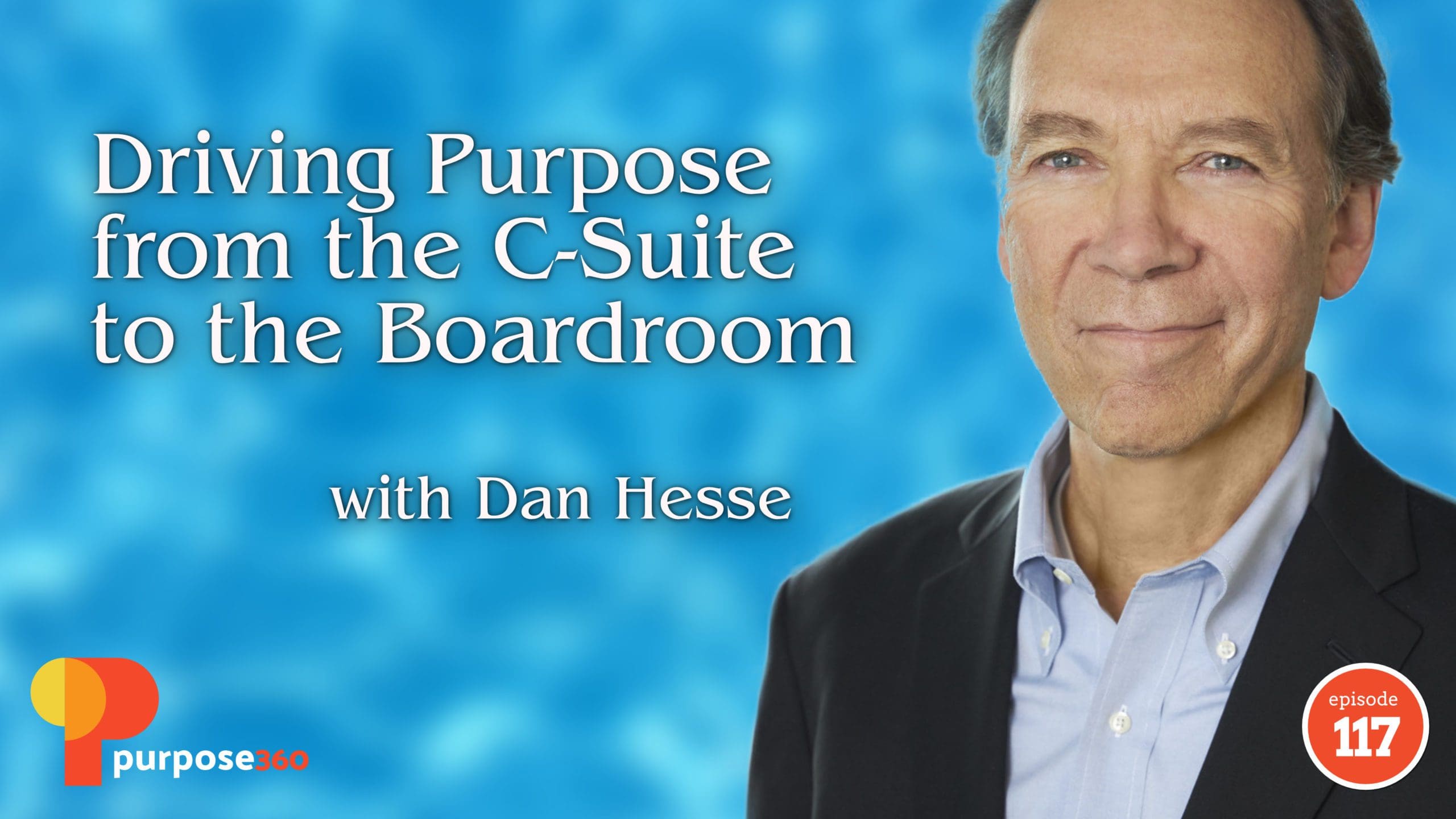 Driving Purpose to the Boardroom with Dan Hesse • TruStory FM