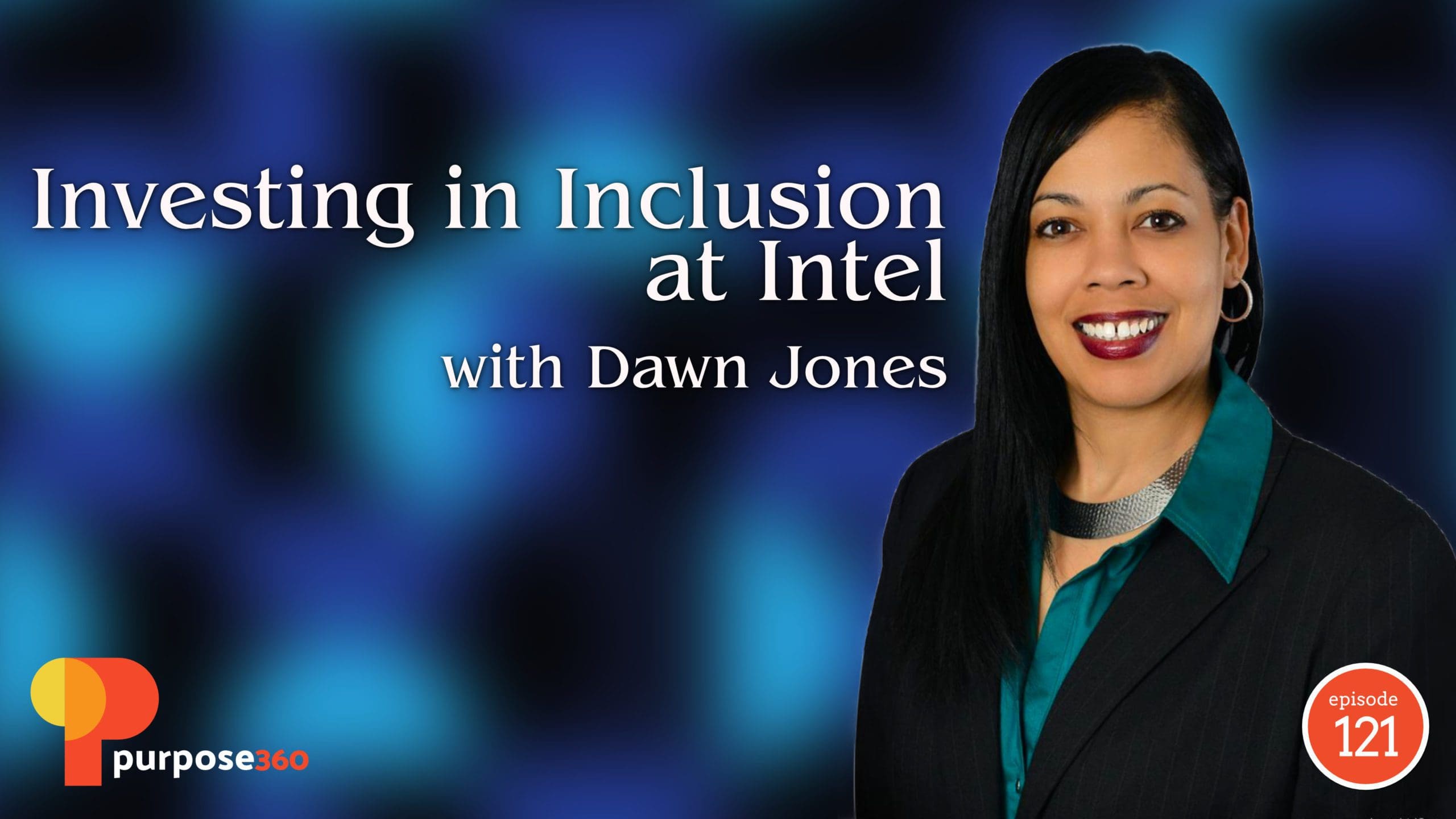 Investing in Inclusion at Intel with Dawn Jones • TruStory FM
