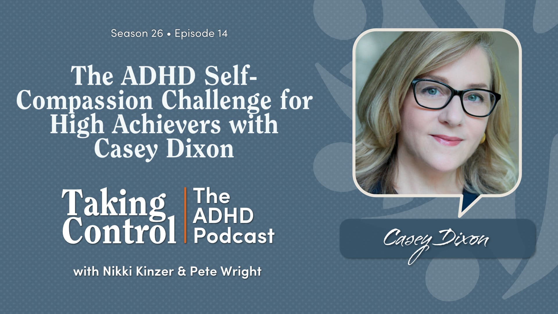 The ADHD Self-Compassion Challenge for High Achievers with Casey Dixon ...