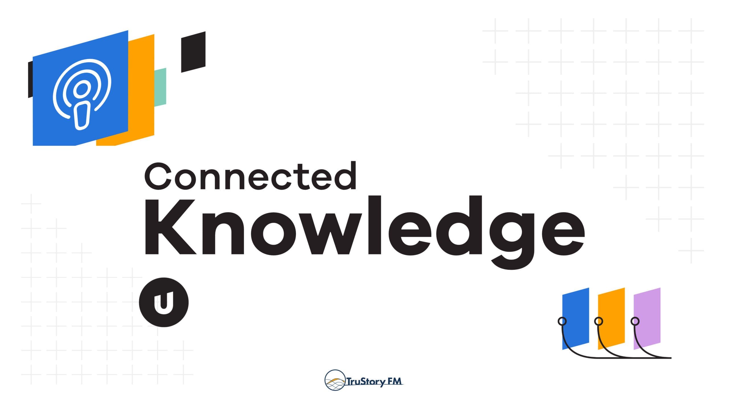 Connected Knowledge • TruStory FM