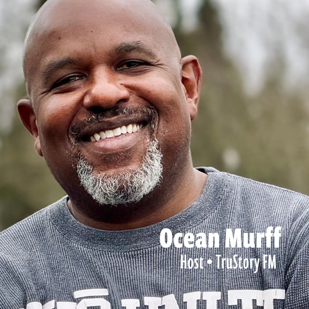 Ocean Murff • Host on TruStory FM