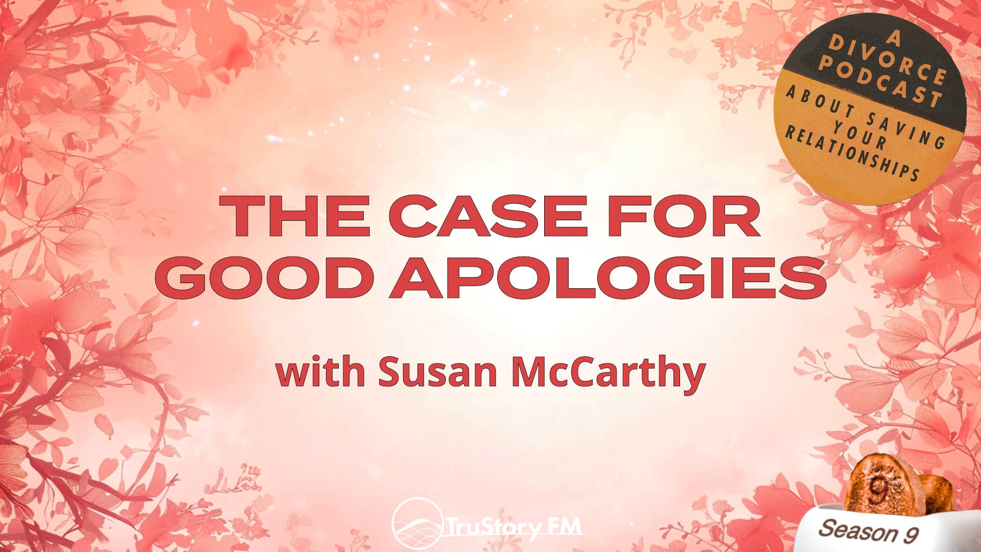 The Case for Good Apologies with Susan McCarthy • TruStory FM