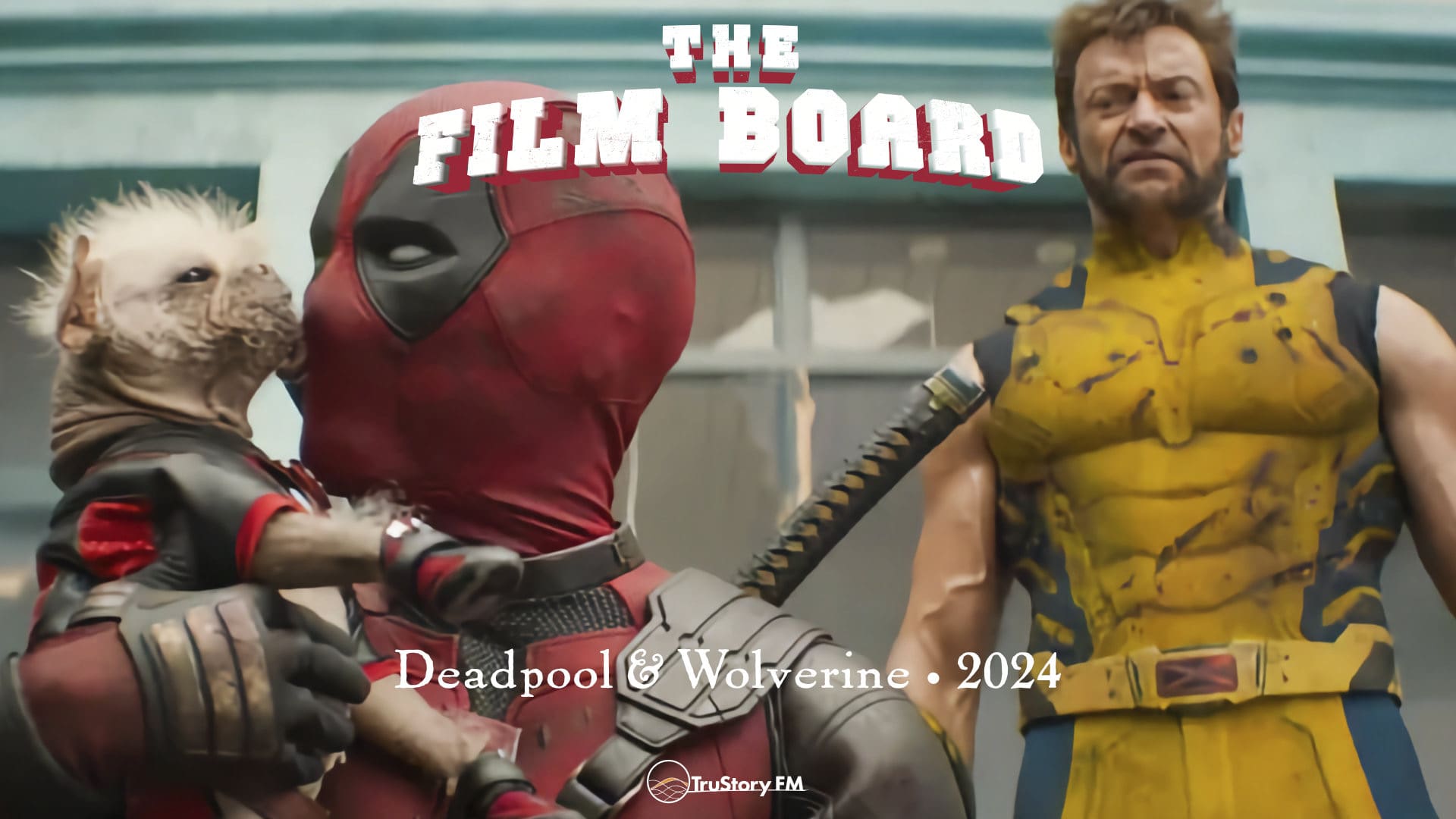 Deadpool & Wolverine • TruStory FM