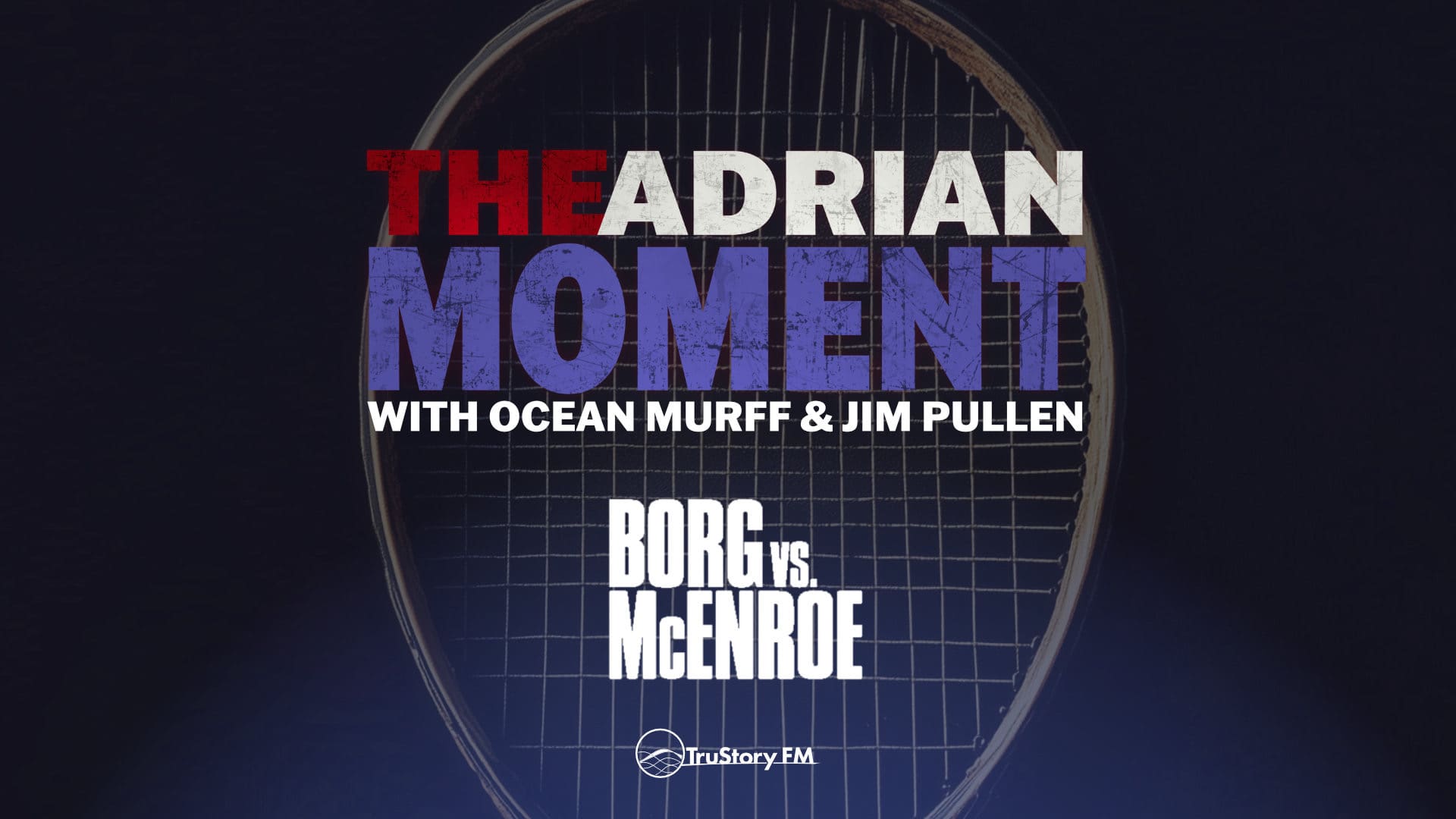 Borg vs McEnroe: A Rivalry For the Ages • TruStory FM