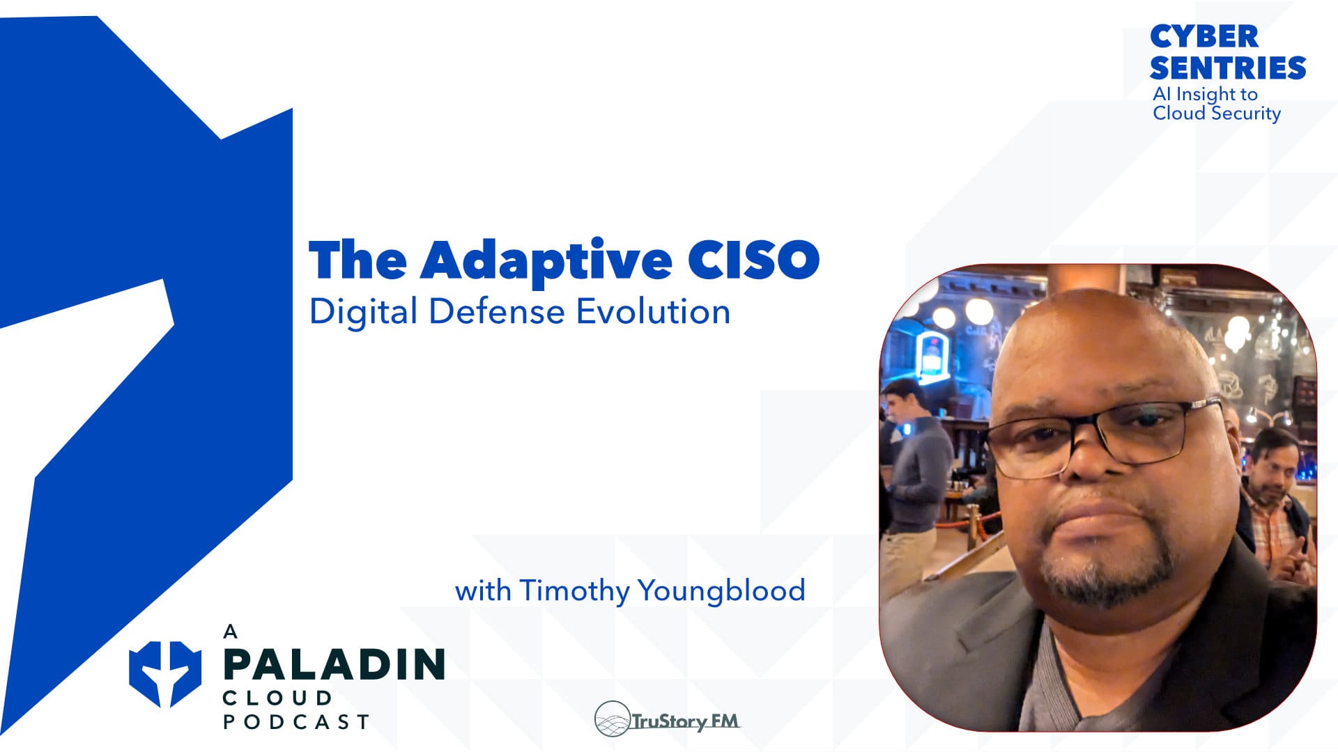 The Adaptive CISO: Digital Defense Evolution with Timothy Youngblood ...