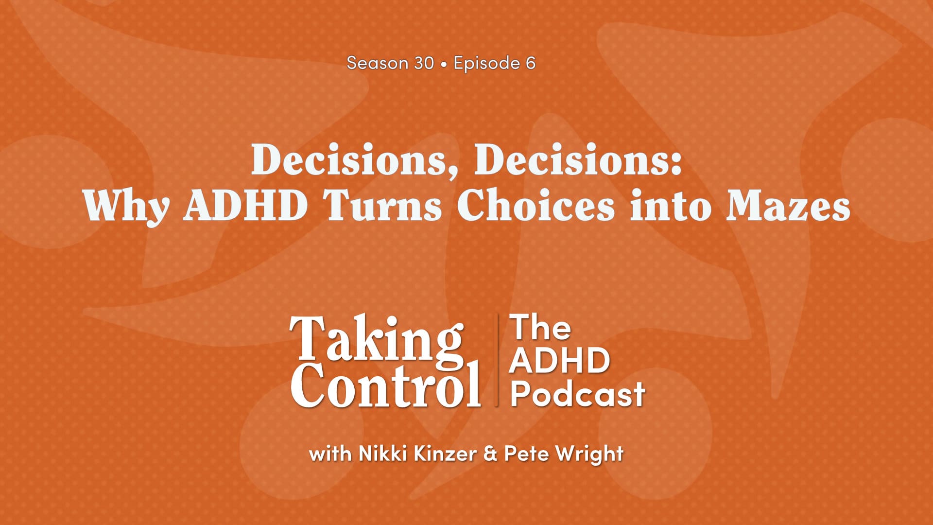 Decisions, Decisions, Decisions: Why ADHD Turns Choices Into Mazes ...