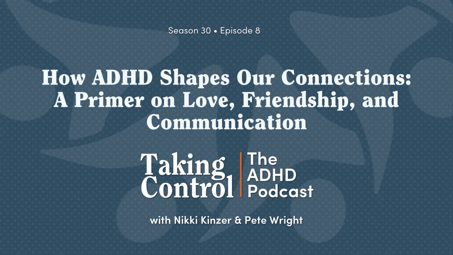 How ADHD Shapes Our Connections: A Primer on Love, Friendship, and ...