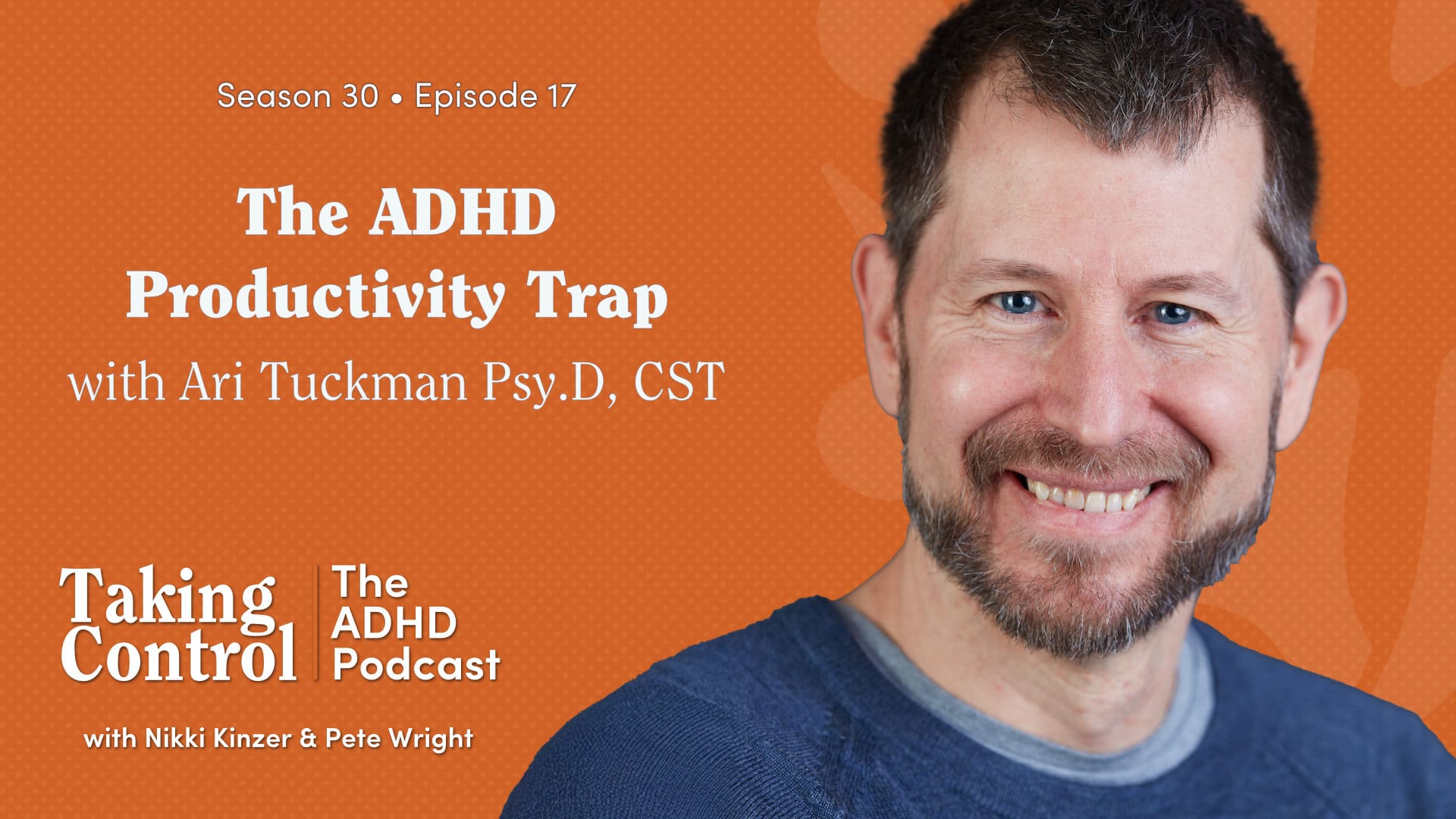The ADHD-Productivity Trap with Ari Tuckman, Psy.D, CST • TruStory FM