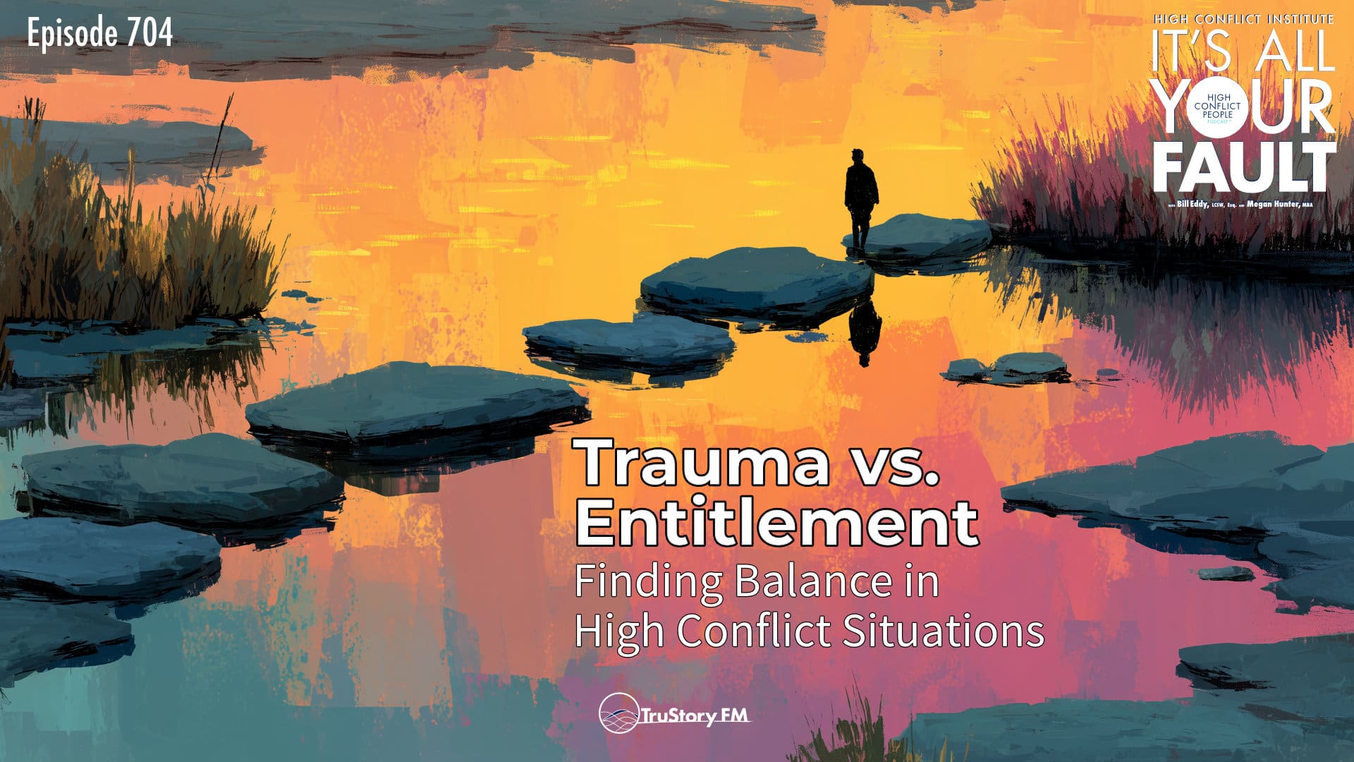 Trauma vs. Entitlement: Finding Balance in High Conflict Situations ...