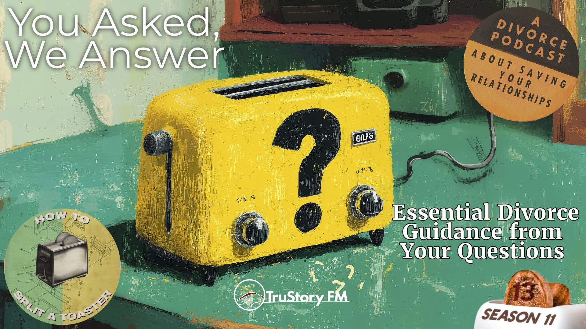 Essential Divorce Guidance from Your Questions • TruStory FM