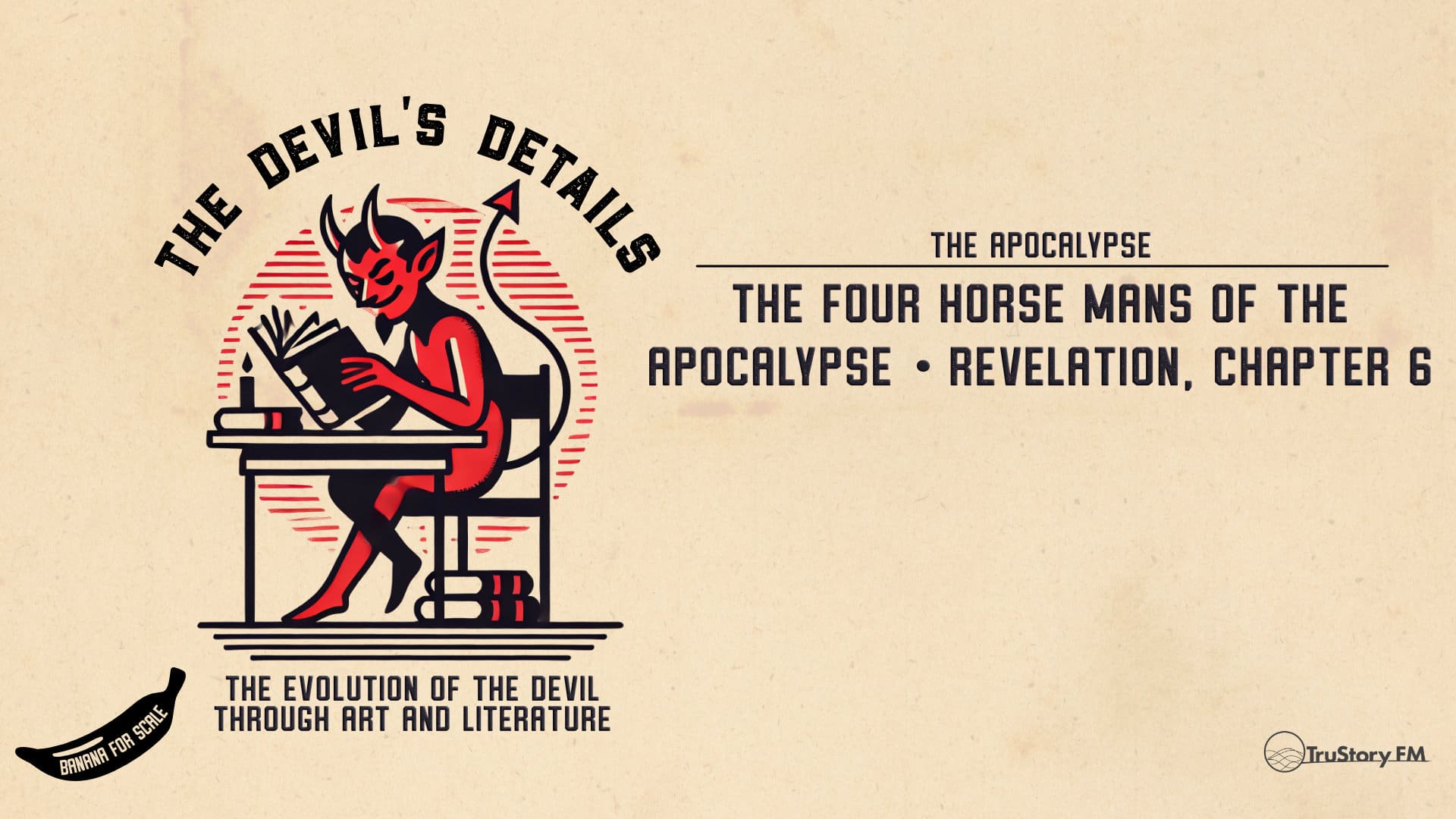 The Four Horse Mans Of The Apocalypse • Revelation, Chapter 6 • TruStory FM